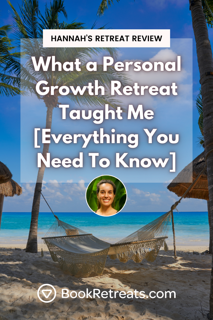 What a Personal Growth Retreat Taught Me (Everything You Need To Know ...