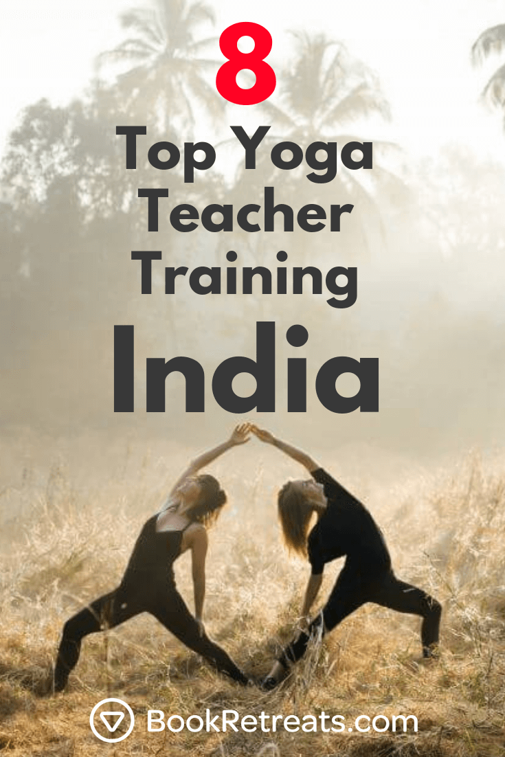 Our 8 Top Yoga Teacher Training Courses in India [The Mother Land]