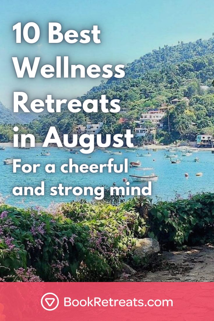 10 Best Wellness Retreats August [For a Cheerful & Strong Mind]